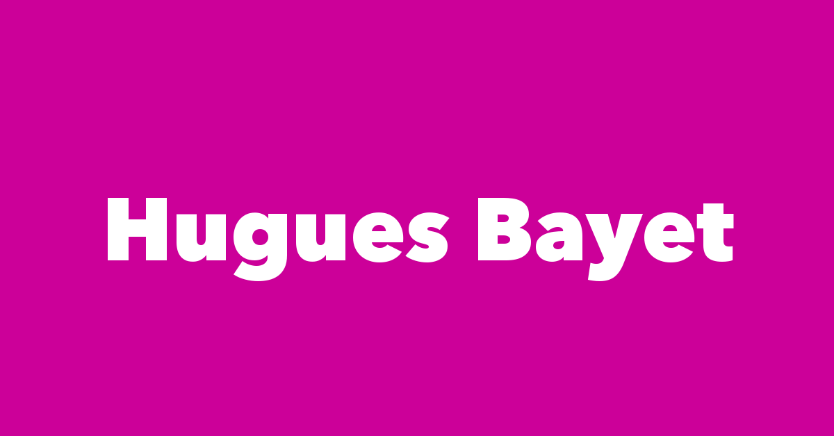 Hugues Bayet - Spouse, Children, Birthday & More