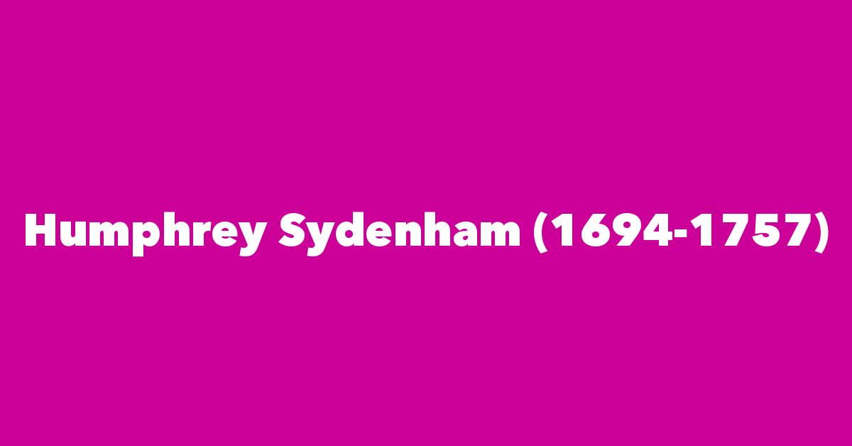 Humphrey Sydenham (1694-1757) - Spouse, Children, Birthday & More