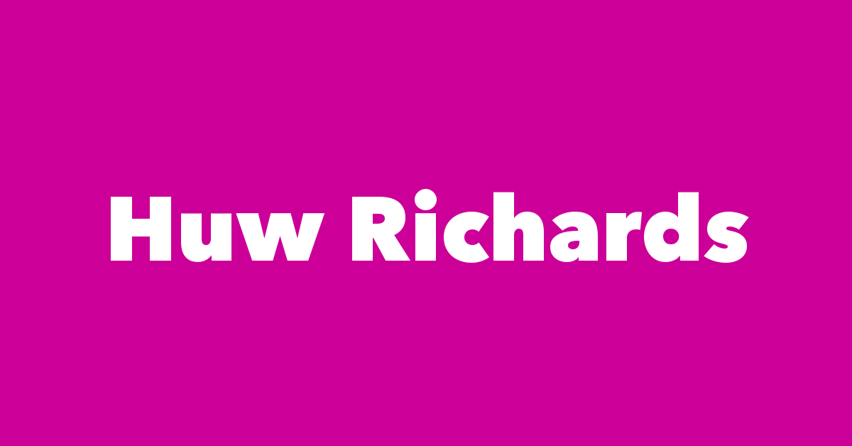 Huw Richards - Spouse, Children, Birthday & More