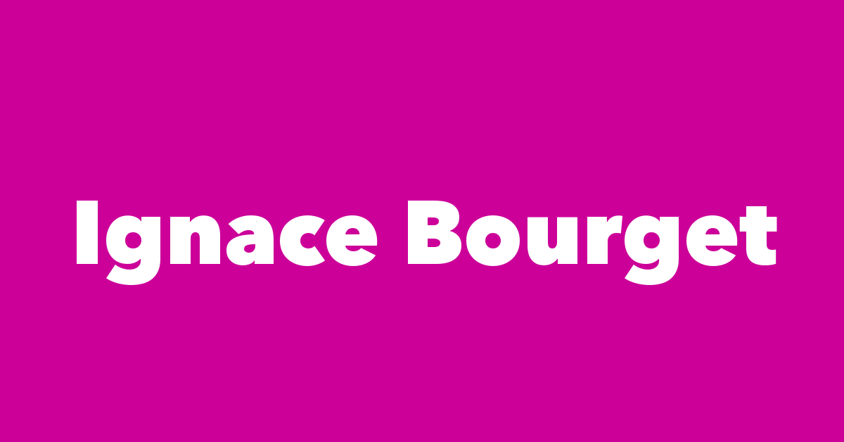 Ignace Bourget - Spouse, Children, Birthday & More