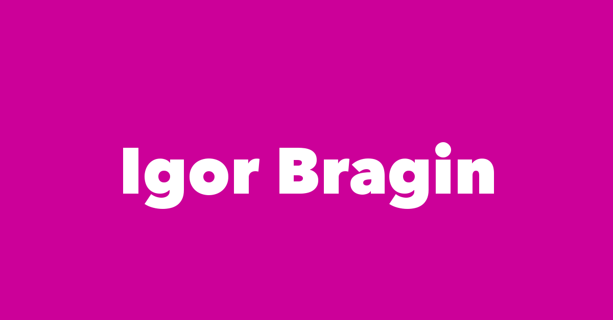 Igor Bragin - Spouse, Children, Birthday & More