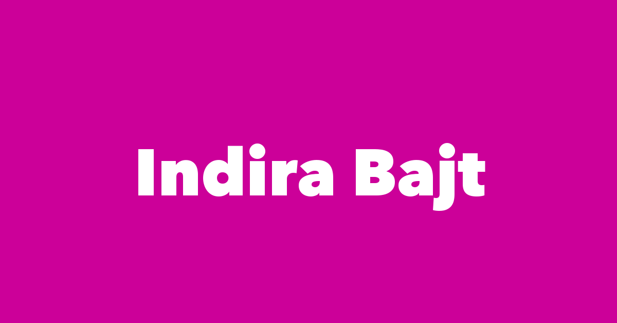 Indira Bajt - Spouse, Children, Birthday & More