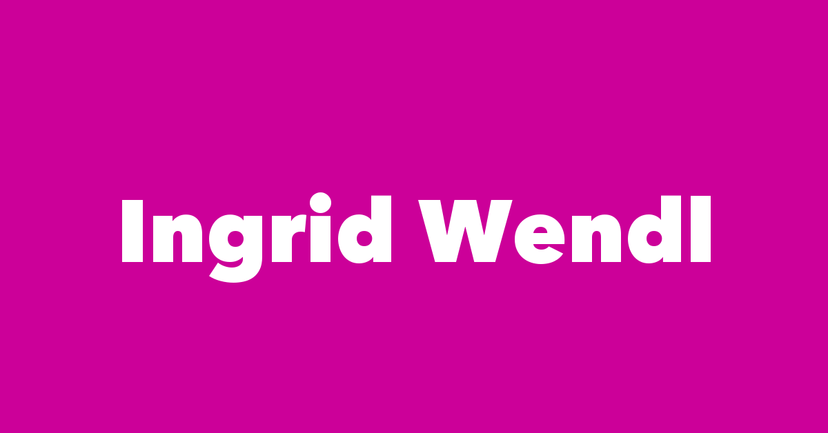 Ingrid Wendl - Spouse, Children, Birthday & More