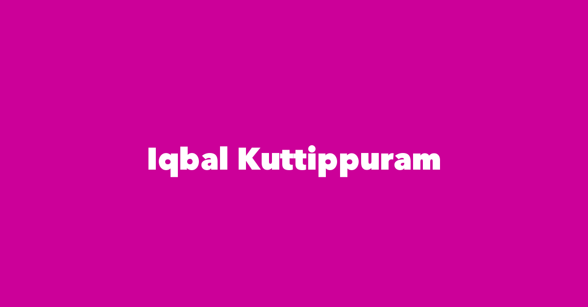 Iqbal Kuttippuram - Spouse, Children, Birthday & More