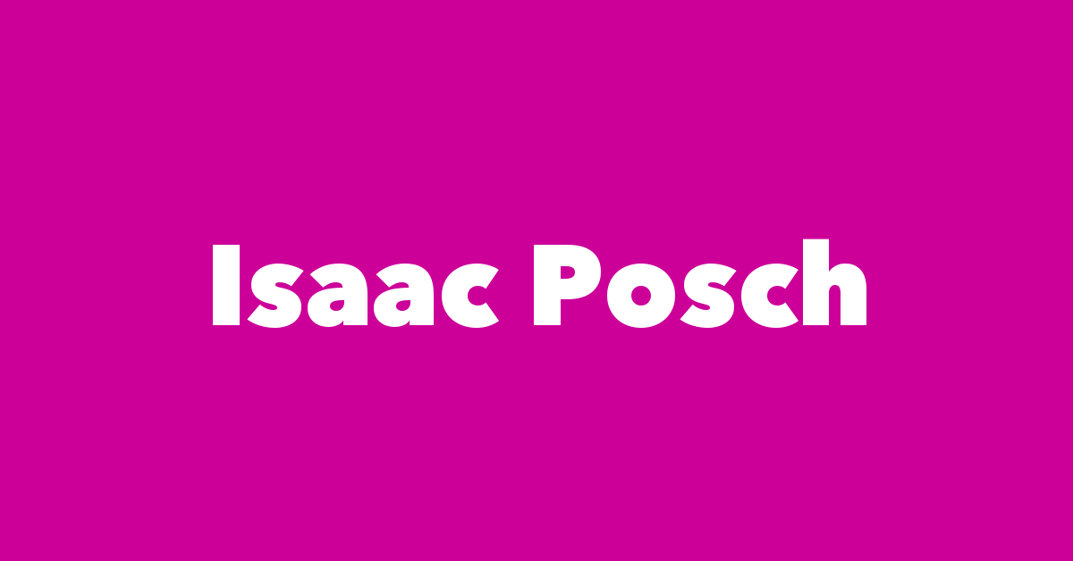 Isaac Posch - Spouse, Children, Birthday & More