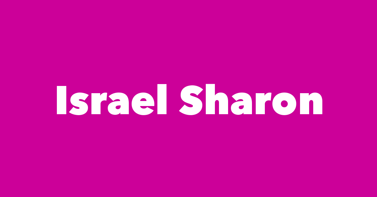 Israel Sharon - Spouse, Children, Birthday & More