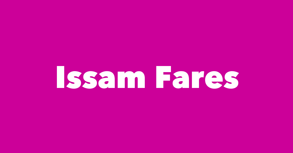 Issam Fares - Spouse, Children, Birthday & More