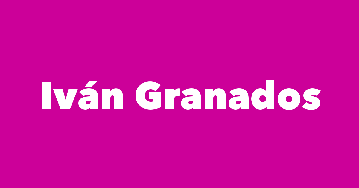 Iván Granados - Spouse, Children, Birthday & More