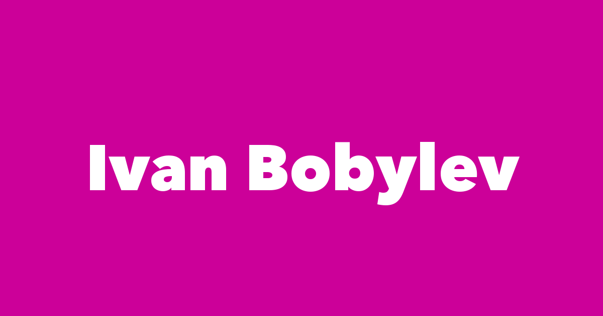 Ivan Bobylev - Spouse, Children, Birthday & More