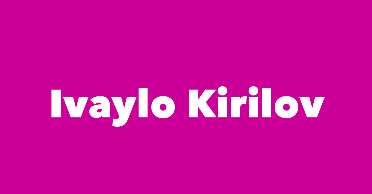 Ivaylo Kirilov - Spouse, Children, Birthday & More