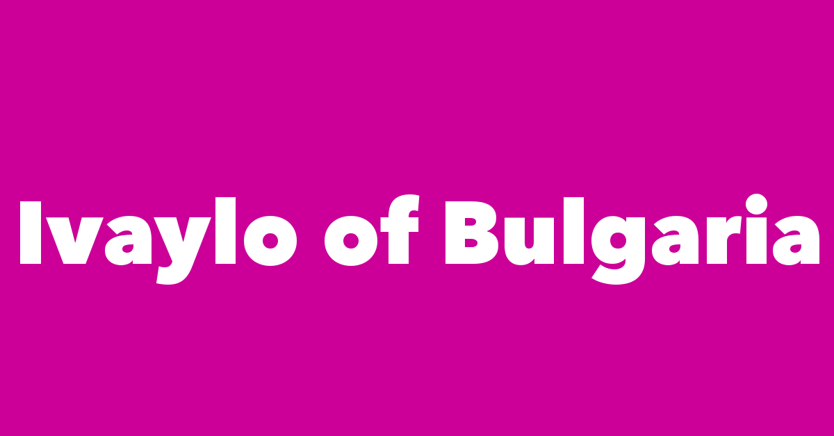 Ivaylo of Bulgaria - Spouse, Children, Birthday & More