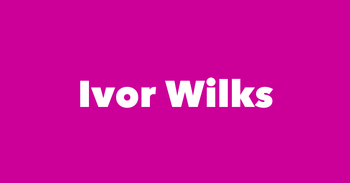 Ivor Wilks - Spouse, Children, Birthday & More