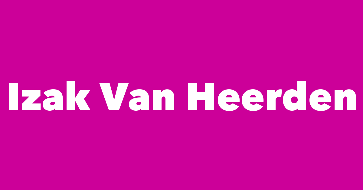 Izak Van Heerden - Spouse, Children, Birthday & More