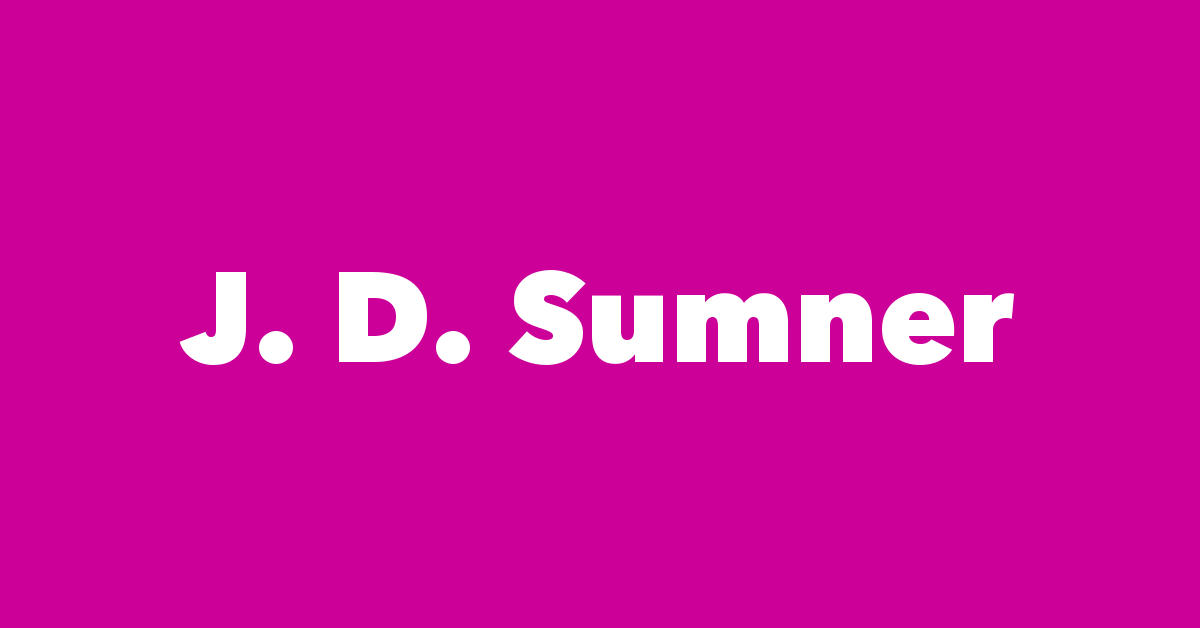 J. D. Sumner - Spouse, Children, Birthday & More