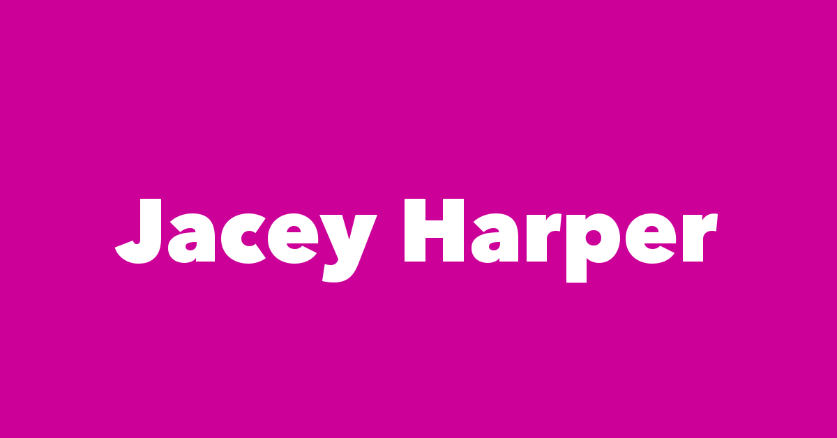 Jacey Harper - Spouse, Children, Birthday & More