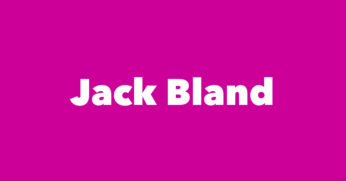 Jack Bland - Spouse, Children, Birthday & More