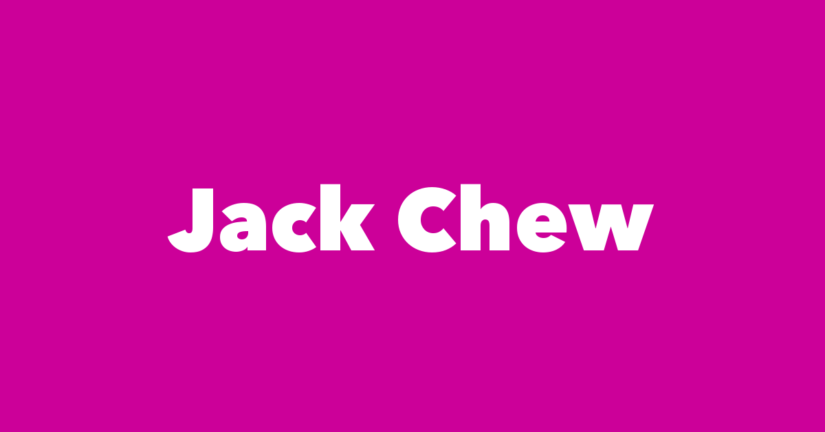 Jack Chew - Spouse, Children, Birthday & More