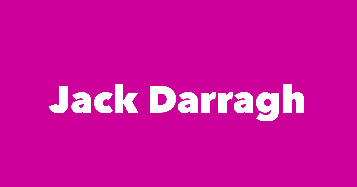 Jack Darragh - Spouse, Children, Birthday & More