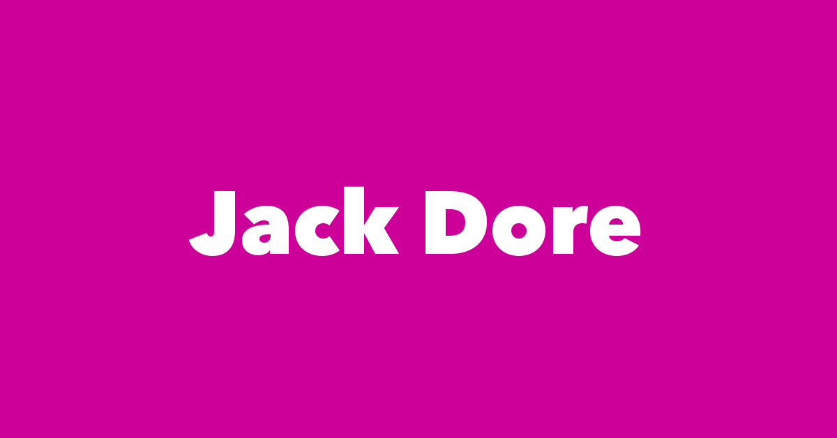 Jack Dore - Spouse, Children, Birthday & More