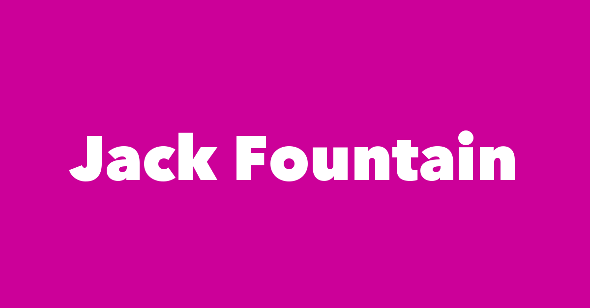 Jack Fountain - Spouse, Children, Birthday & More