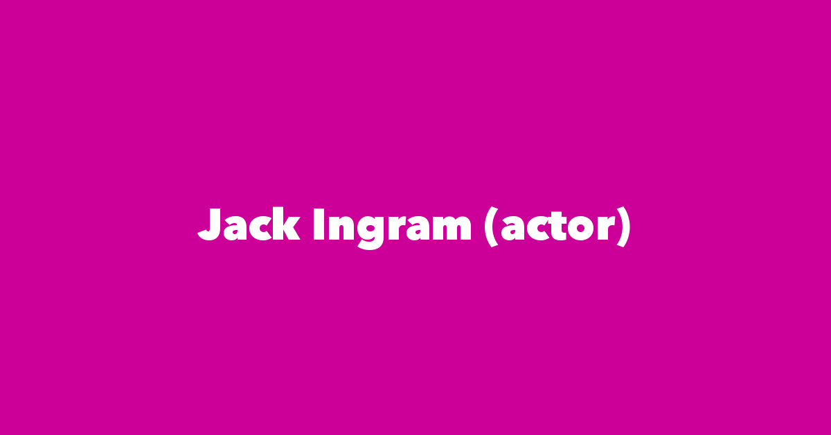 Jack Ingram (actor) - Spouse, Children, Birthday & More