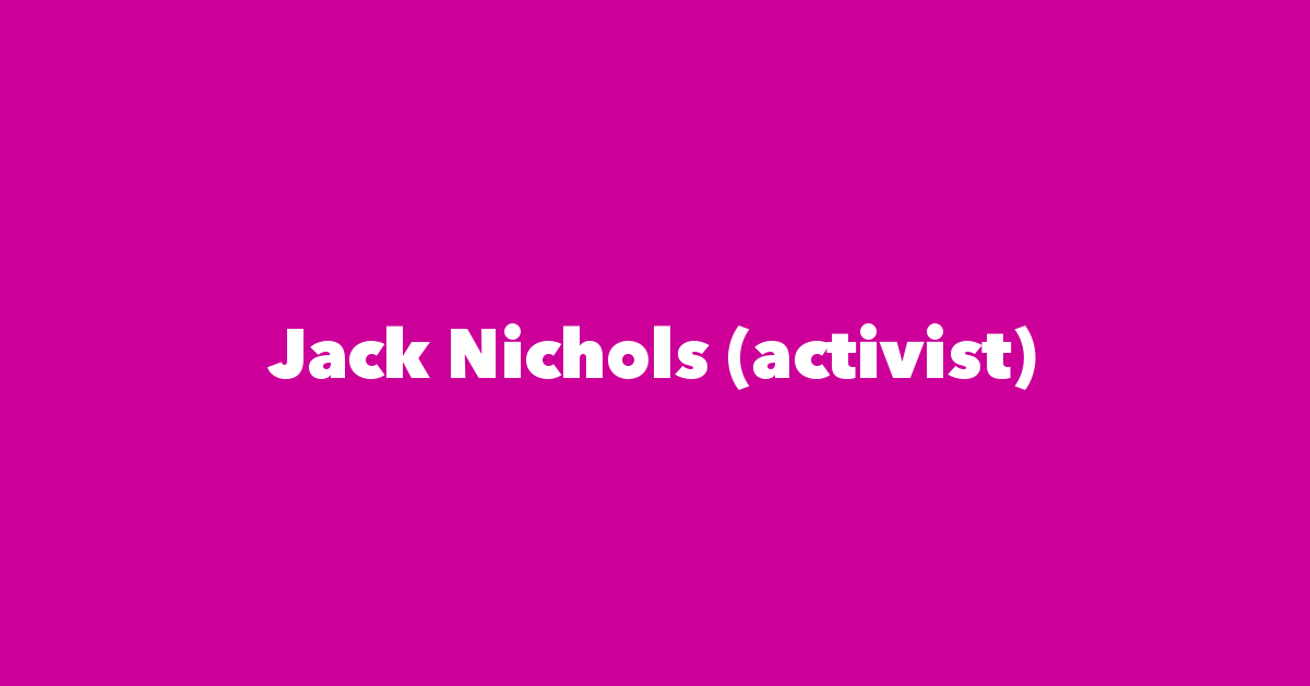 Jack Nichols (activist) - Spouse, Children, Birthday & More