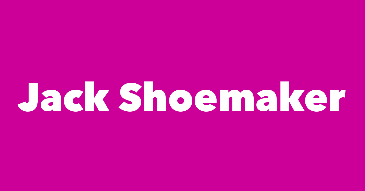 Jack Shoemaker - Spouse, Children, Birthday & More