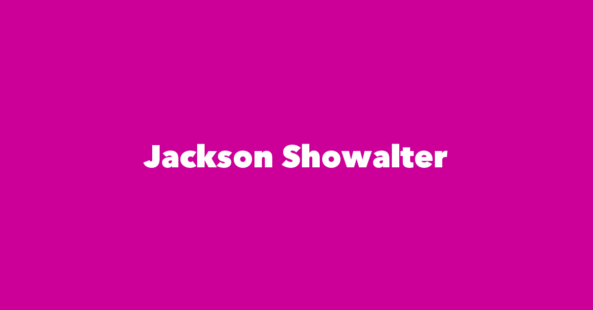 Jackson Showalter - Spouse, Children, Birthday & More