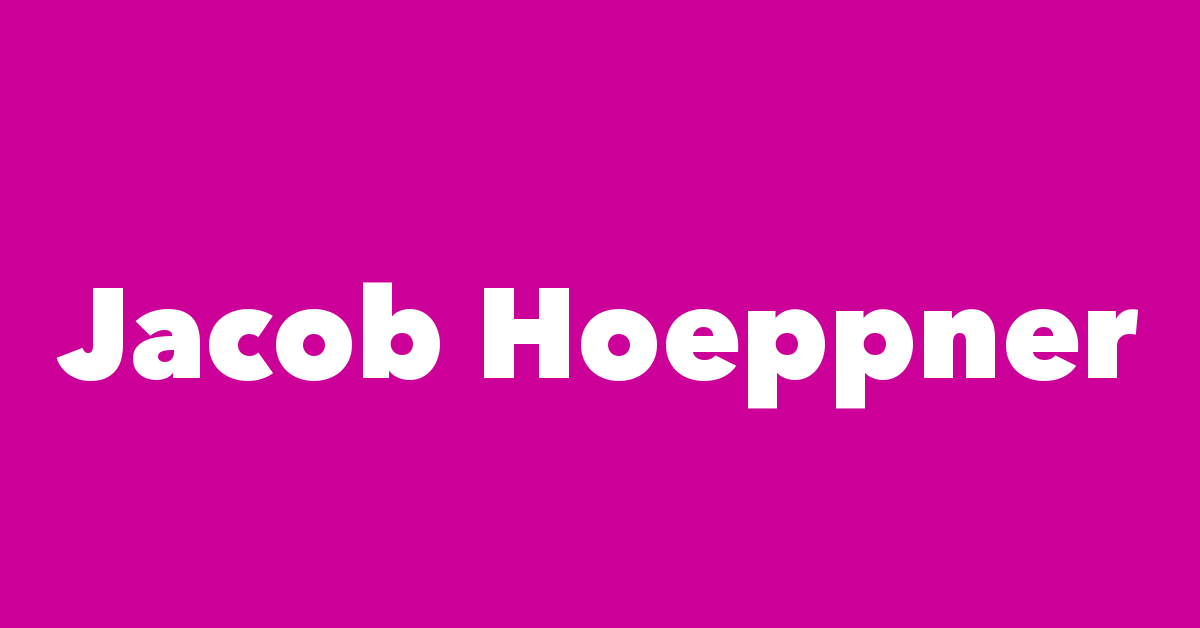 Jacob Hoeppner - Spouse, Children, Birthday & More