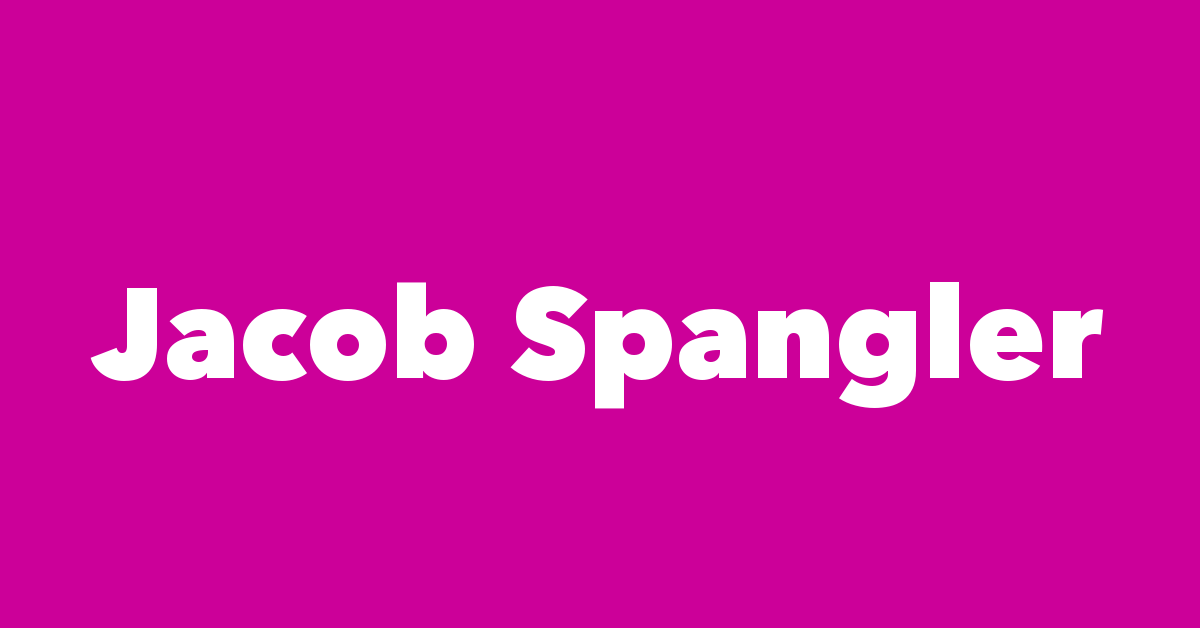 Jacob Spangler - Spouse, Children, Birthday & More