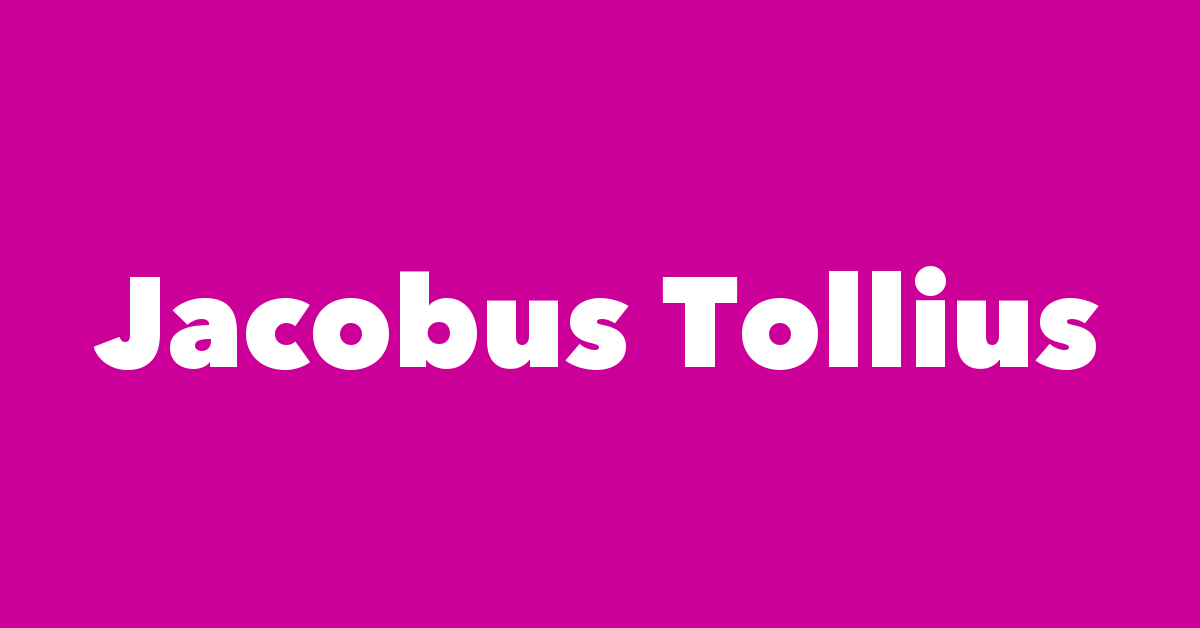 Jacobus Tollius - Spouse, Children, Birthday & More