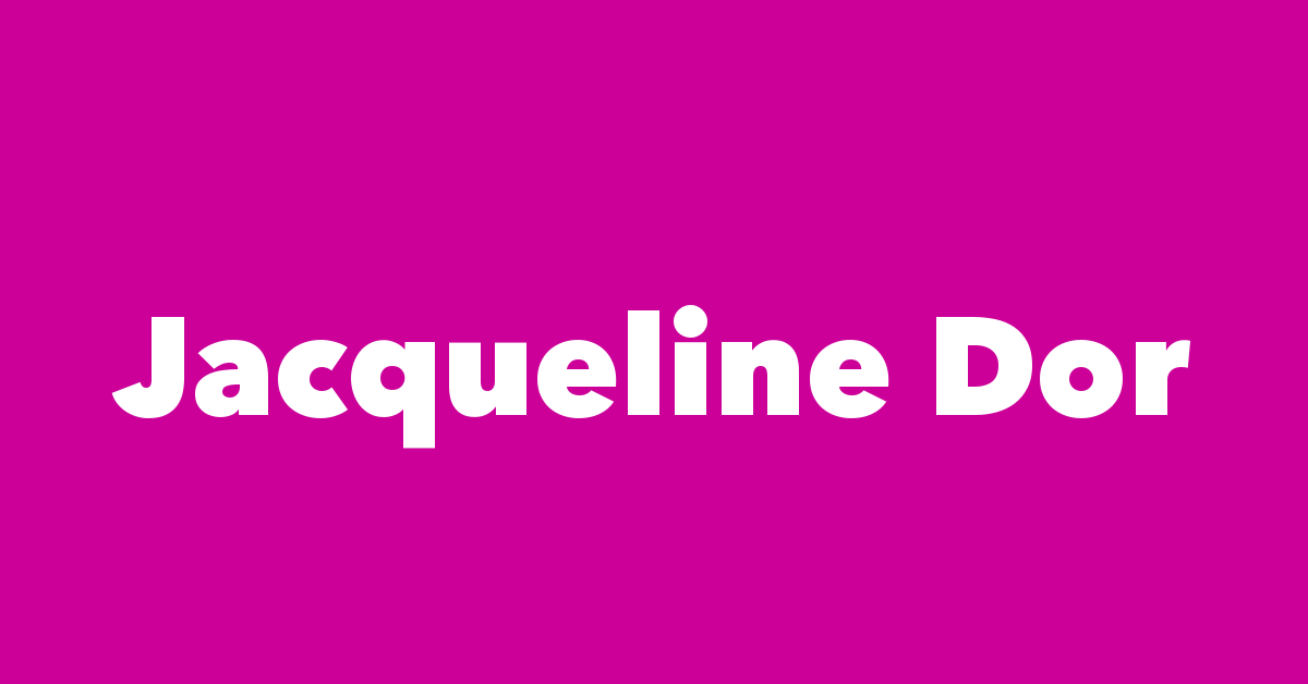Jacqueline Dor - Spouse, Children, Birthday & More