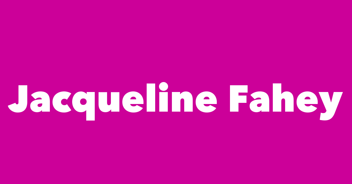 Jacqueline Fahey - Spouse, Children, Birthday & More