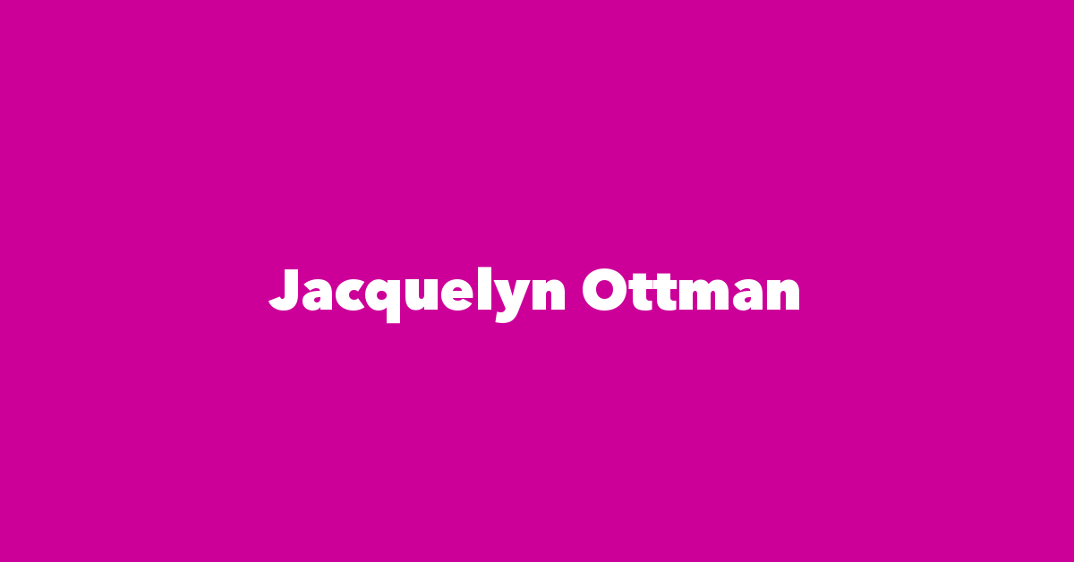 Jacquelyn Ottman - Spouse, Children, Birthday & More