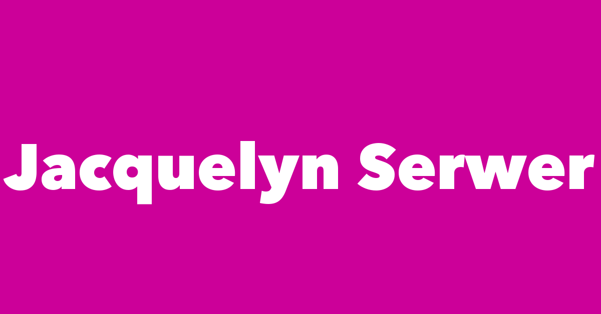 Jacquelyn Serwer - Spouse, Children, Birthday & More