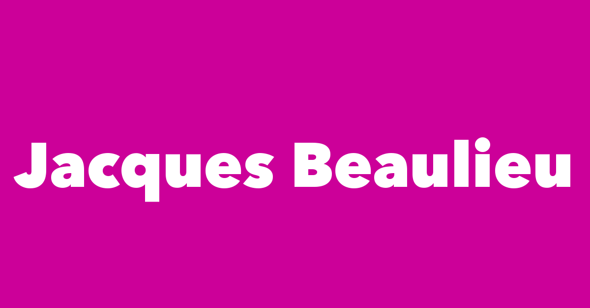 Jacques Beaulieu - Spouse, Children, Birthday & More