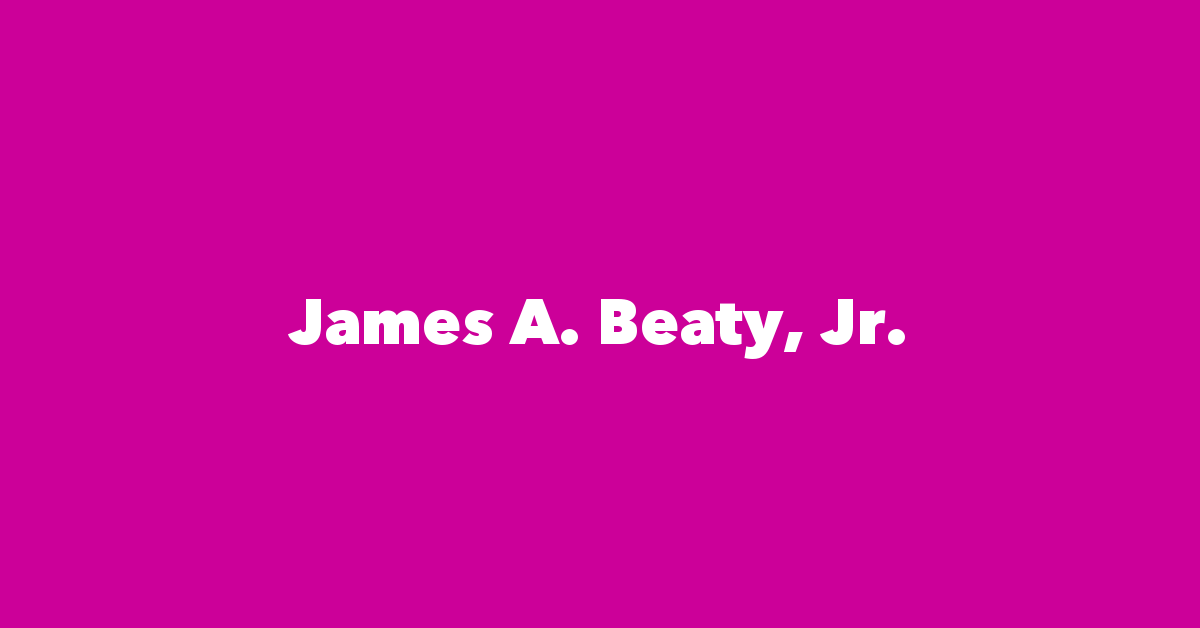 James A. Beaty, Jr. - Spouse, Children, Birthday & More