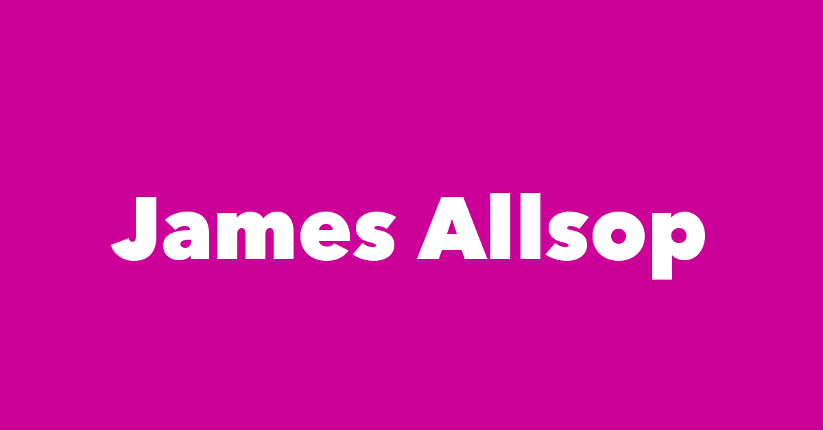 James Allsop - Spouse, Children, Birthday & More