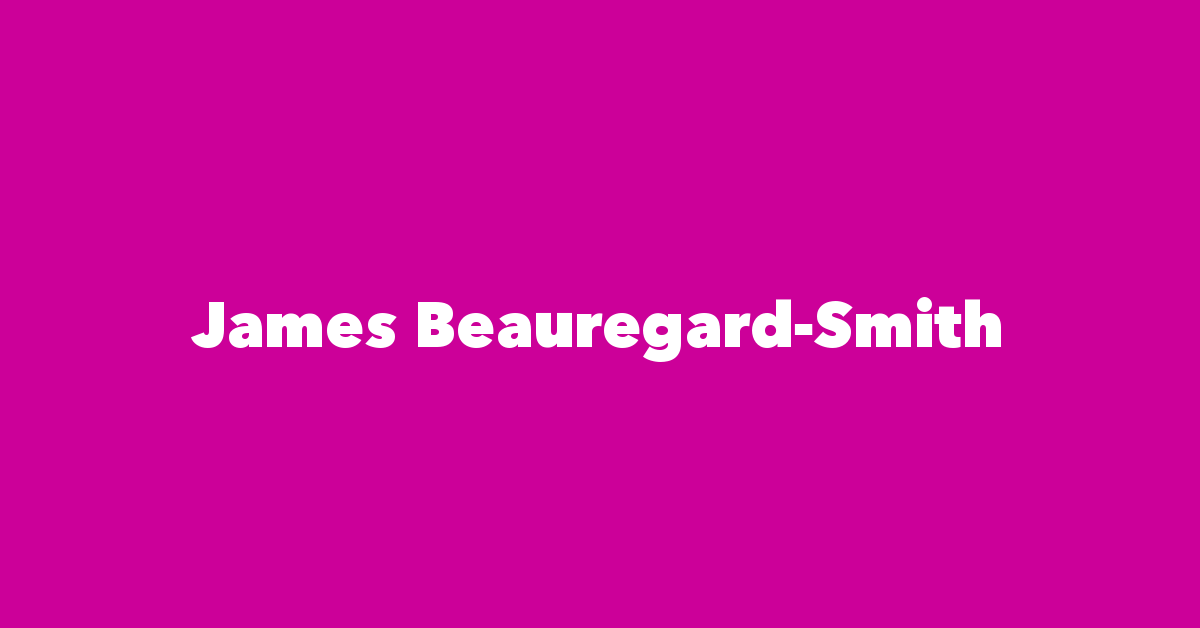 James Beauregard-Smith - Spouse, Children, Birthday & More