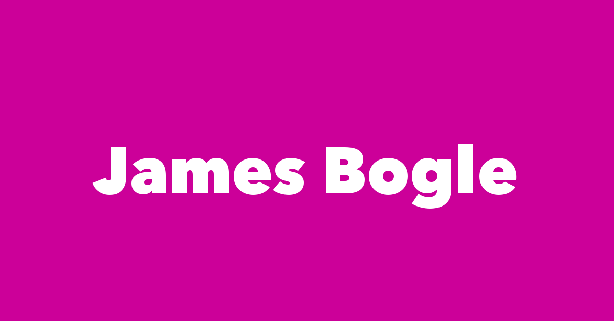 James Bogle - Spouse, Children, Birthday & More
