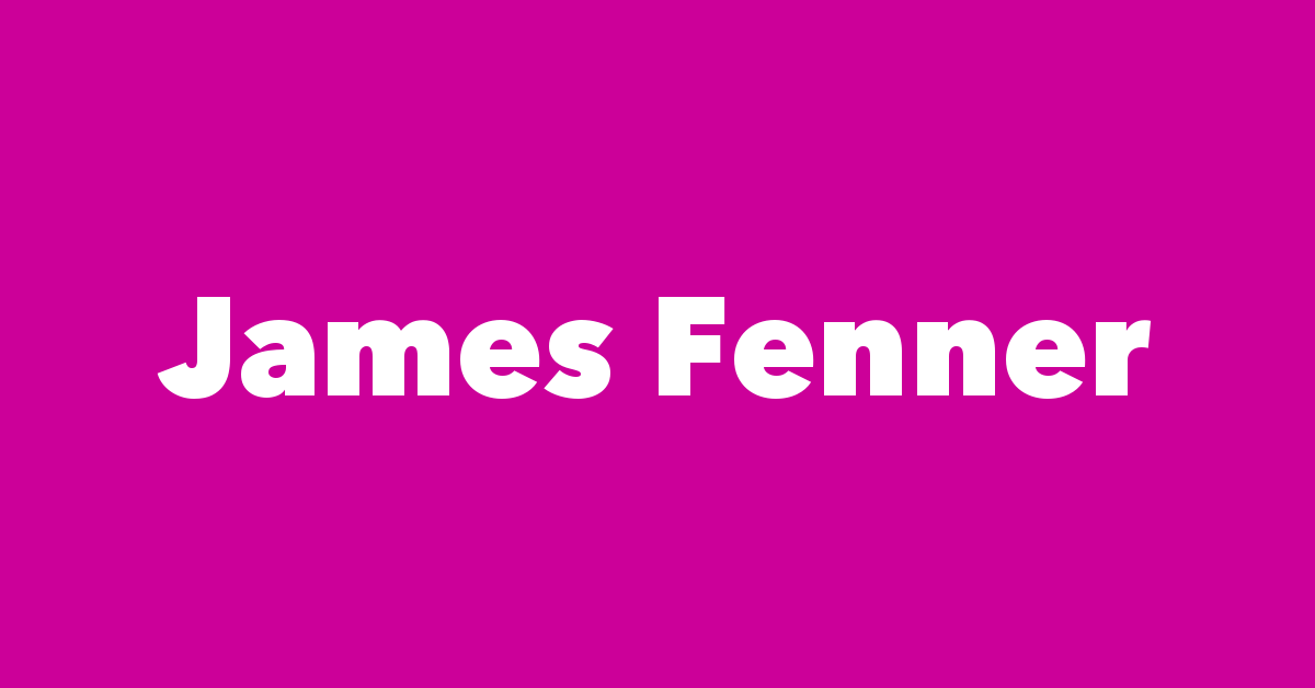 James Fenner - Spouse, Children, Birthday & More