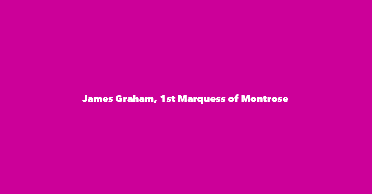 James Graham, 1st Marquess of Montrose - Spouse, Children, Birthday & More