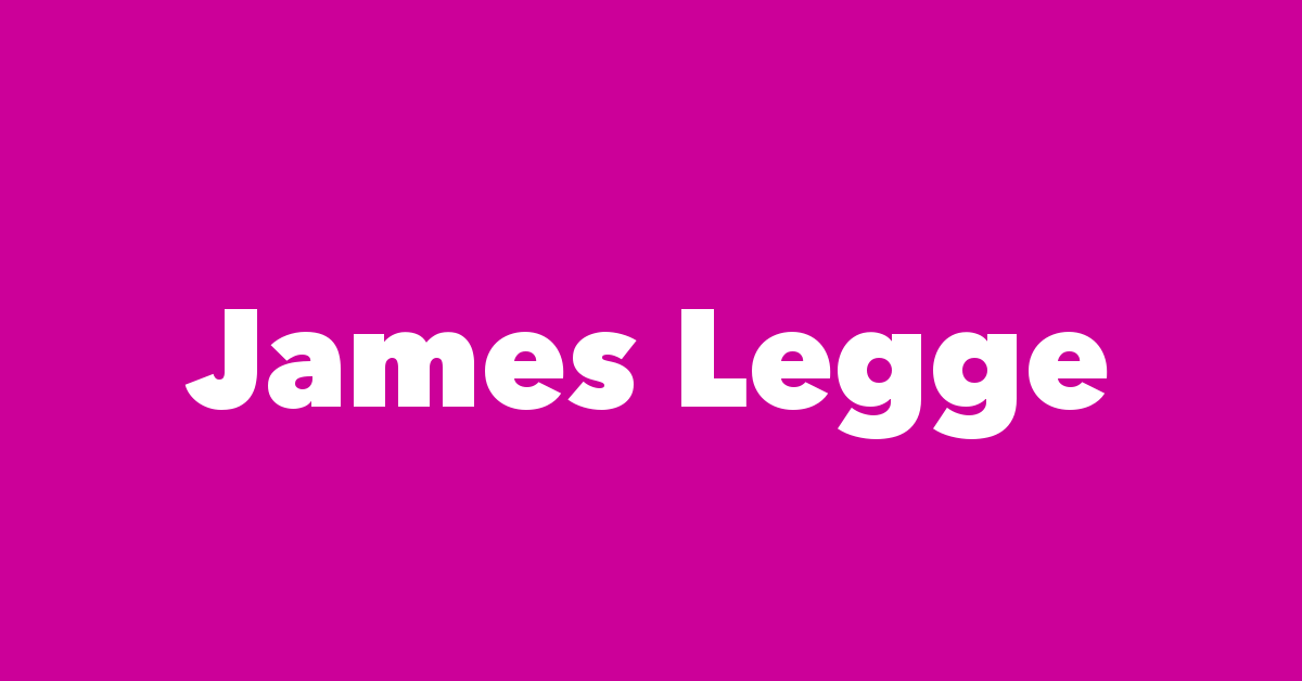 James Legge - Spouse, Children, Birthday & More