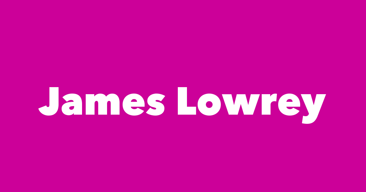 James Lowrey - Spouse, Children, Birthday & More