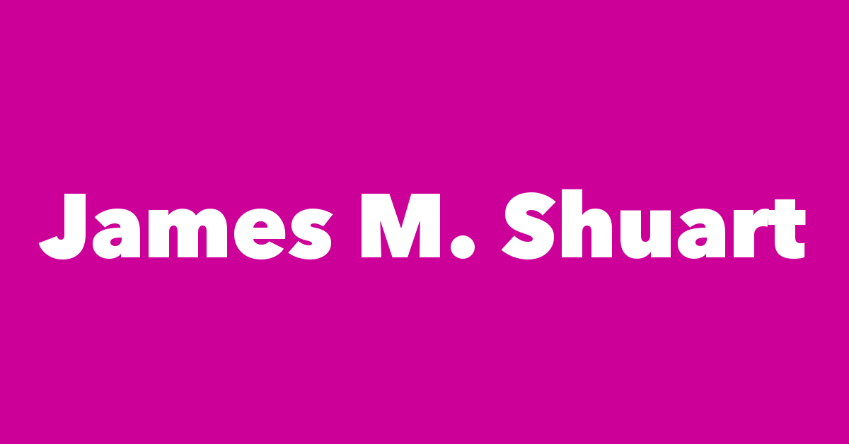 James M. Shuart - Spouse, Children, Birthday & More