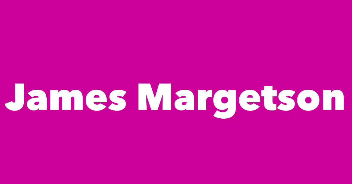James Margetson - Spouse, Children, Birthday & More