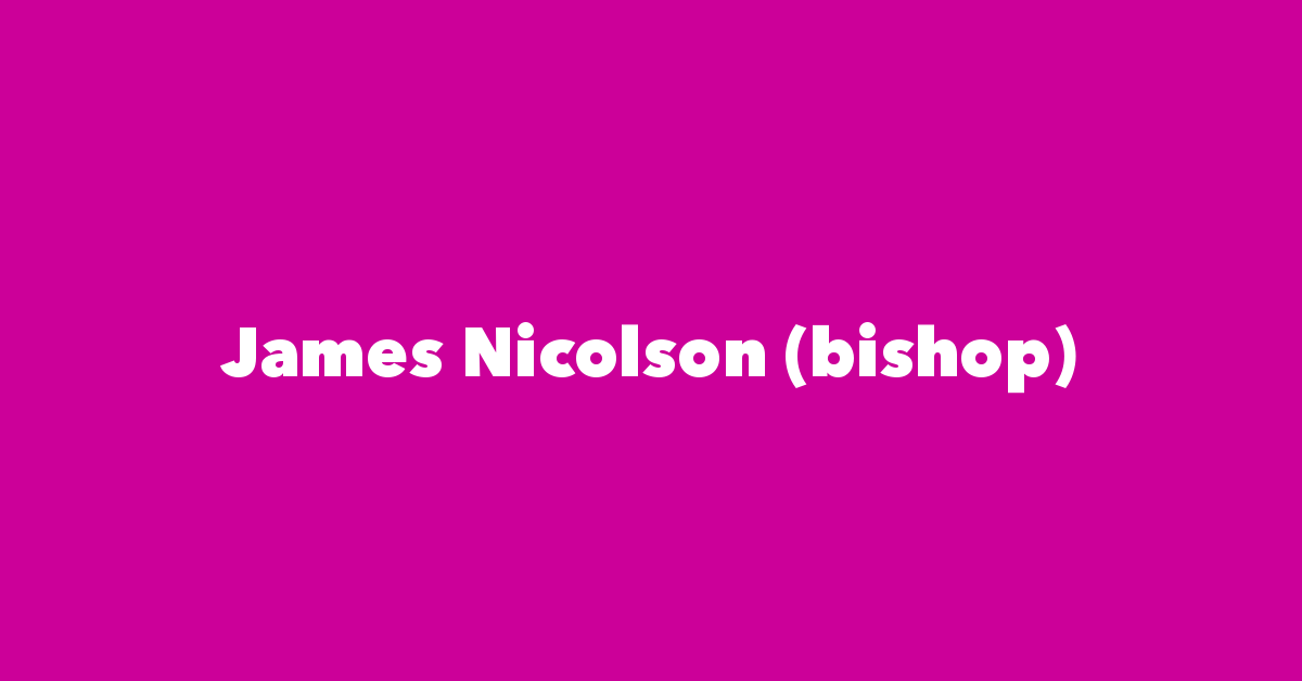 James Nicolson (bishop) - Spouse, Children, Birthday & More