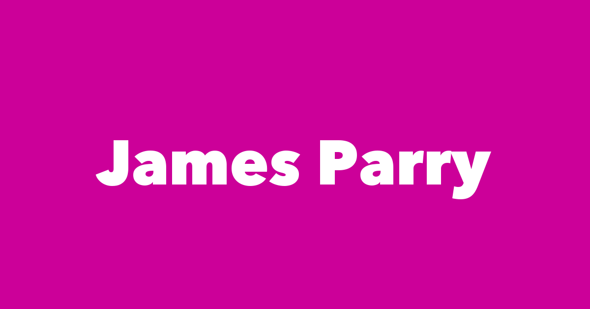 James Parry - Spouse, Children, Birthday & More