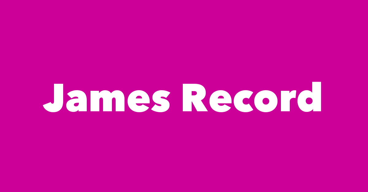 James Record - Spouse, Children, Birthday & More