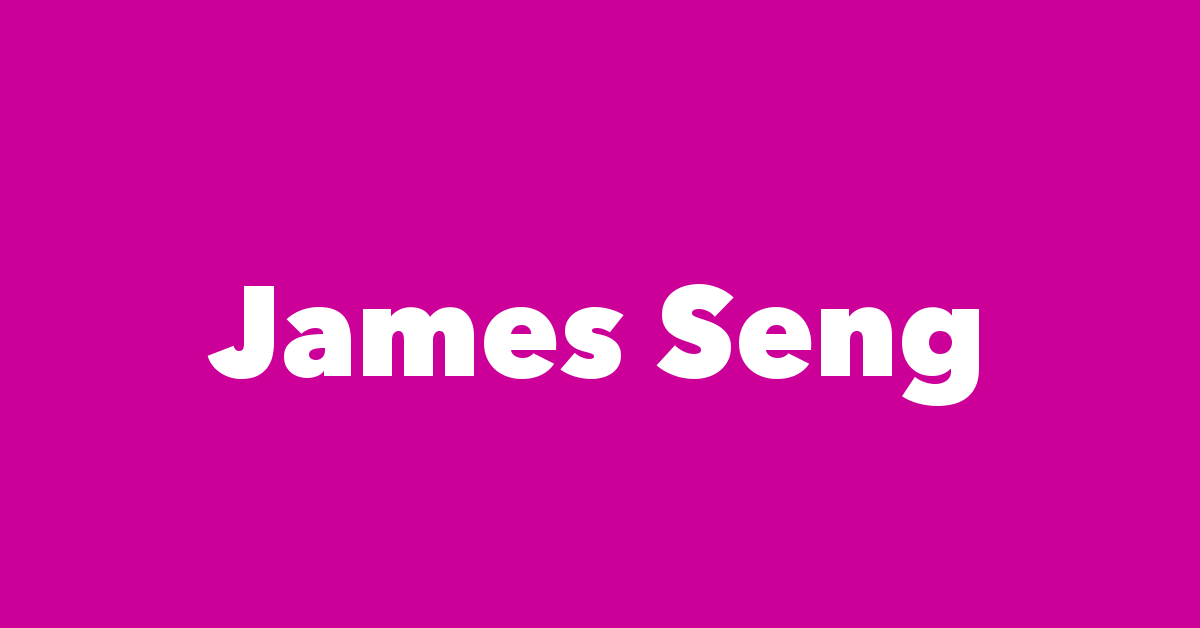 James Seng - Spouse, Children, Birthday & More